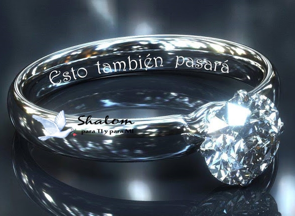 *@ Todo Pasa «Ésto también pasará» – El Anillo del Rey.- – Shalom para ...