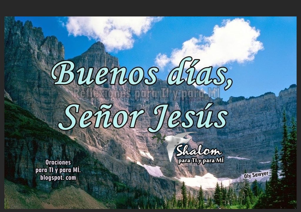 *@ Buenos Días, Señor Jesús – Shalom para Ti y para Mí